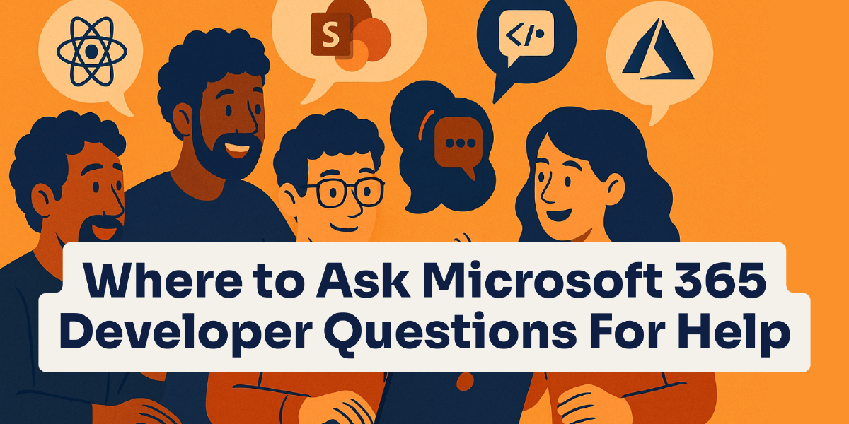 Where to Ask Microsoft 365 Developer Questions For Help