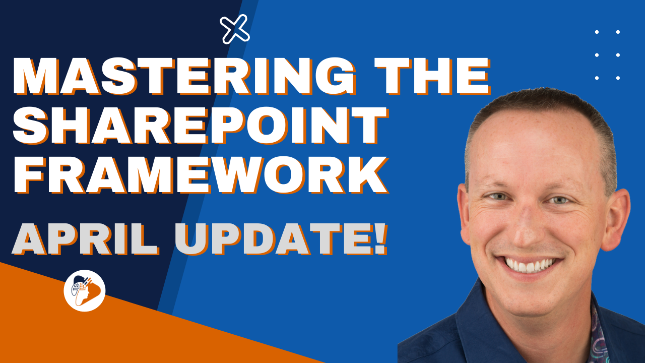 April 2022 course update: Mastering the SharePoint Framework