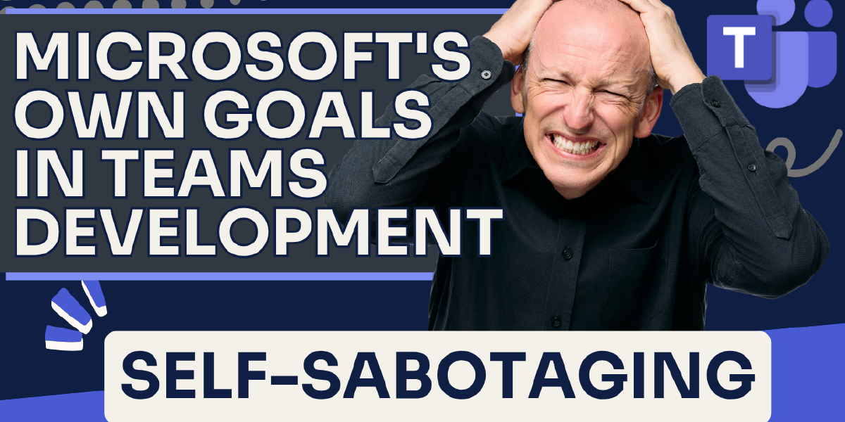 Microsoft's Own Goals in Teams Development
