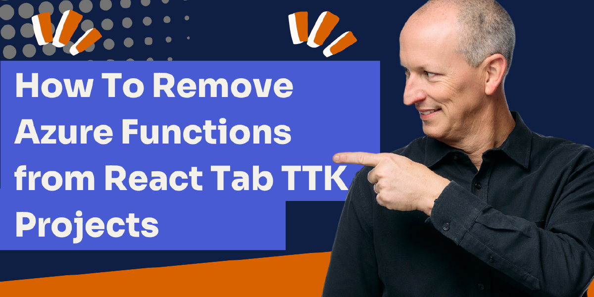 How To: Remove Azure Functions from React Tab TTK Projects