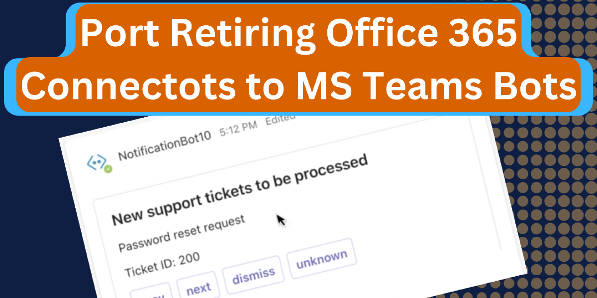 Port Retiring Office 365 Connectors to Microsoft Teams Bots