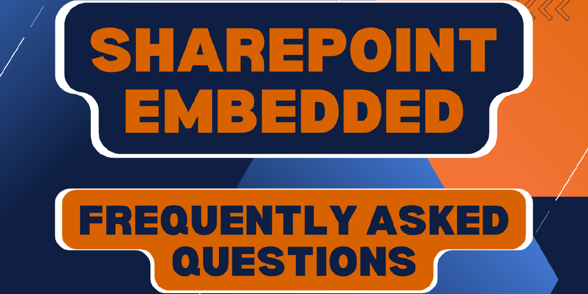 SharePoint Embedded - Answers to Frequently Asked Questions