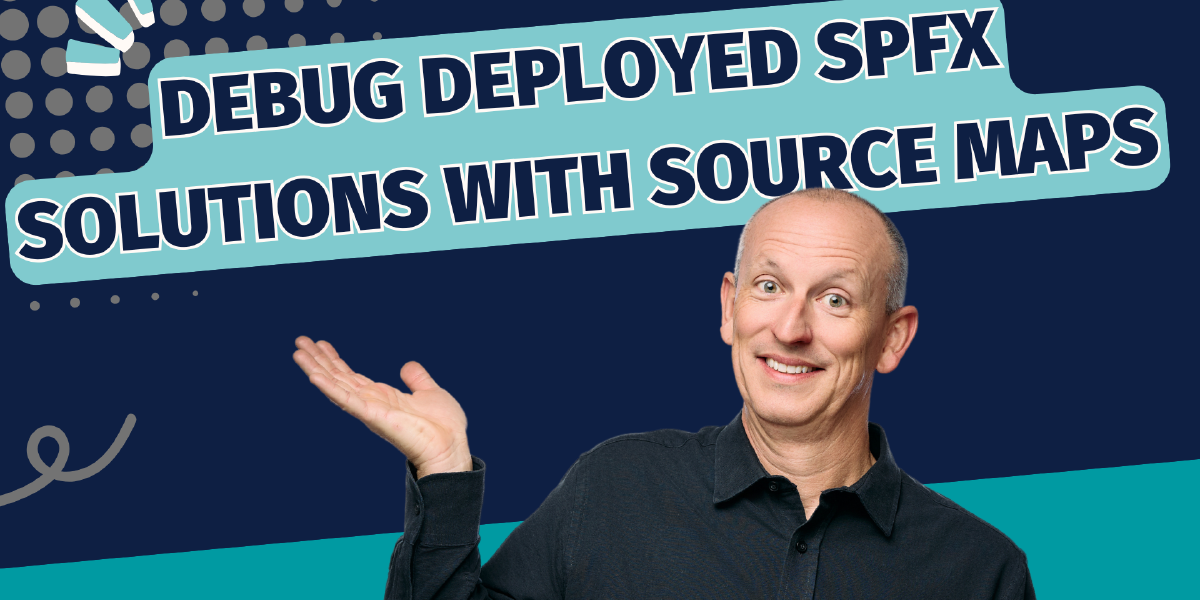 How To Debug SPFx Solutions in Production Using Source Maps