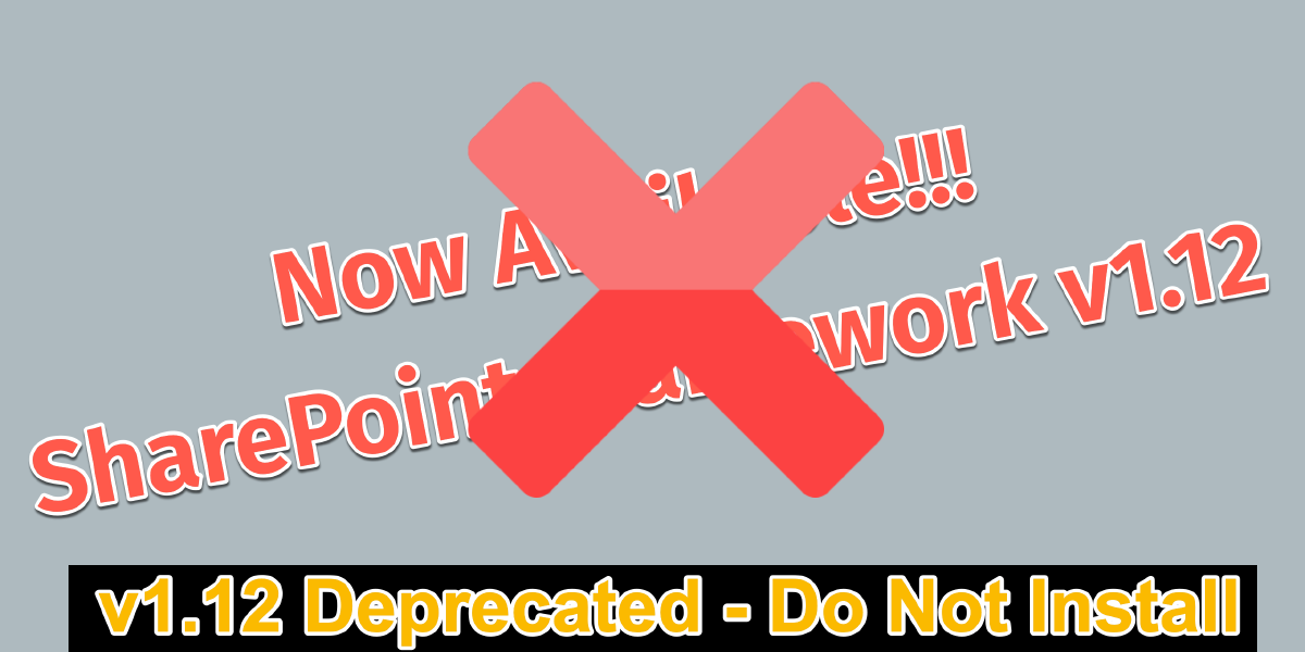 SharePoint Framework v1.12 deprecated & how to roll back