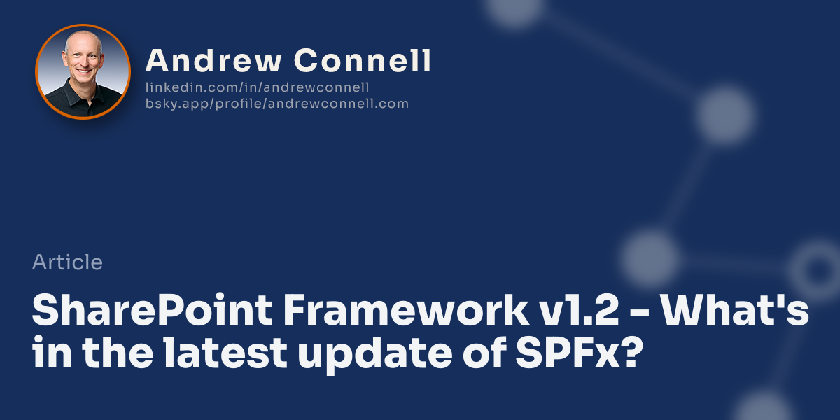 SharePoint Framework v1.2 - What's in the latest update of SPFx?
