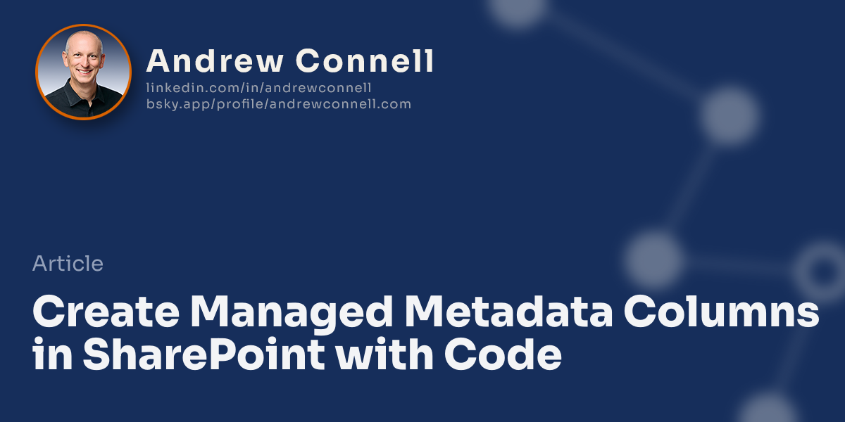 Create Managed Metadata Columns in SharePoint with Code