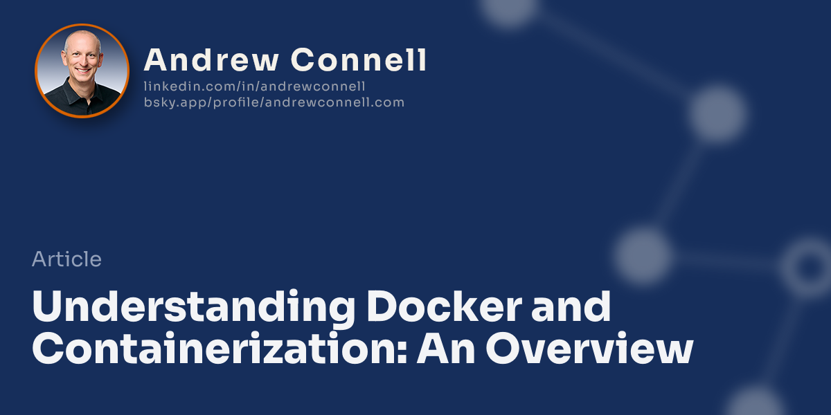 Understanding Docker and Containerization: An Overview