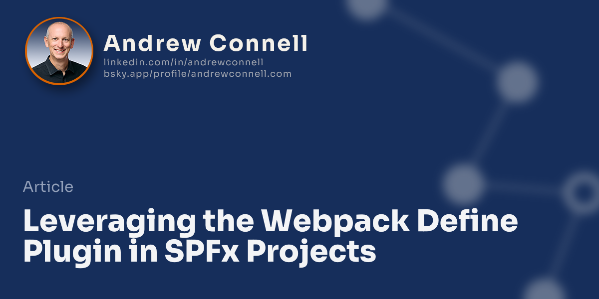 Leveraging The Webpack Define Plugin In Spfx Projects