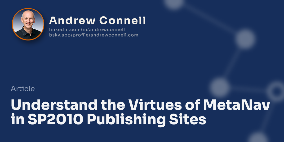 Understand the Virtues of MetaNav in SP2010 Publishing Sites