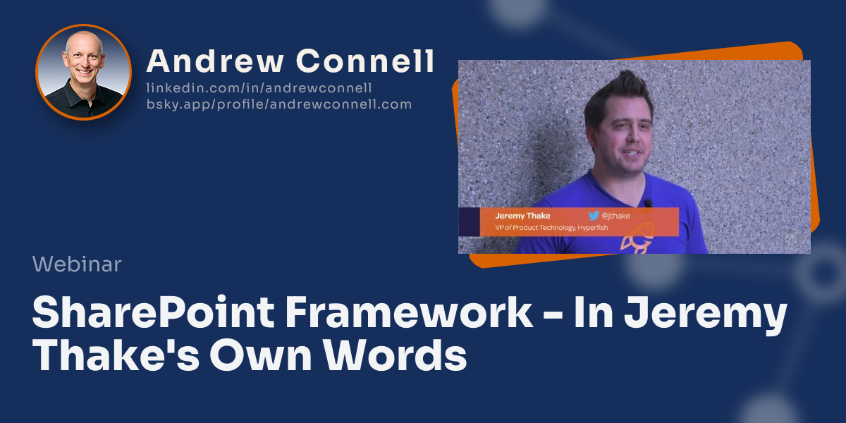 SharePoint Framework - In Jeremy Thake's Own Words