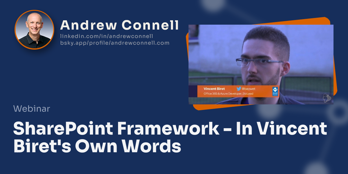 SharePoint Framework - In Vincent Biret's Own Words