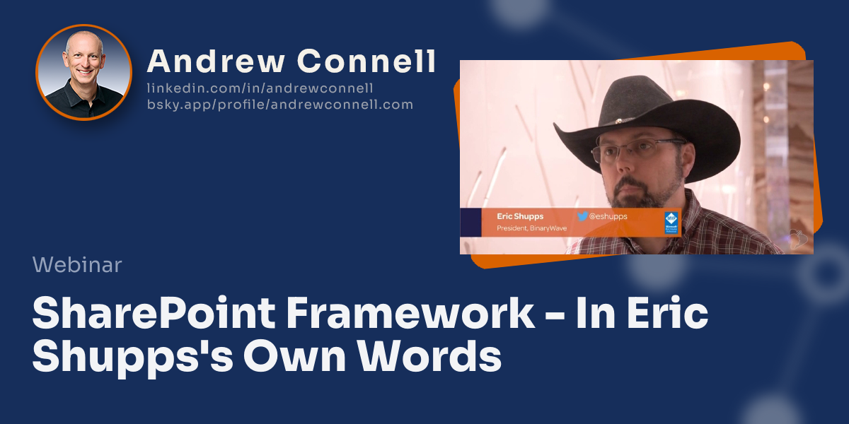 SharePoint Framework - In Eric Shupps's Own Words