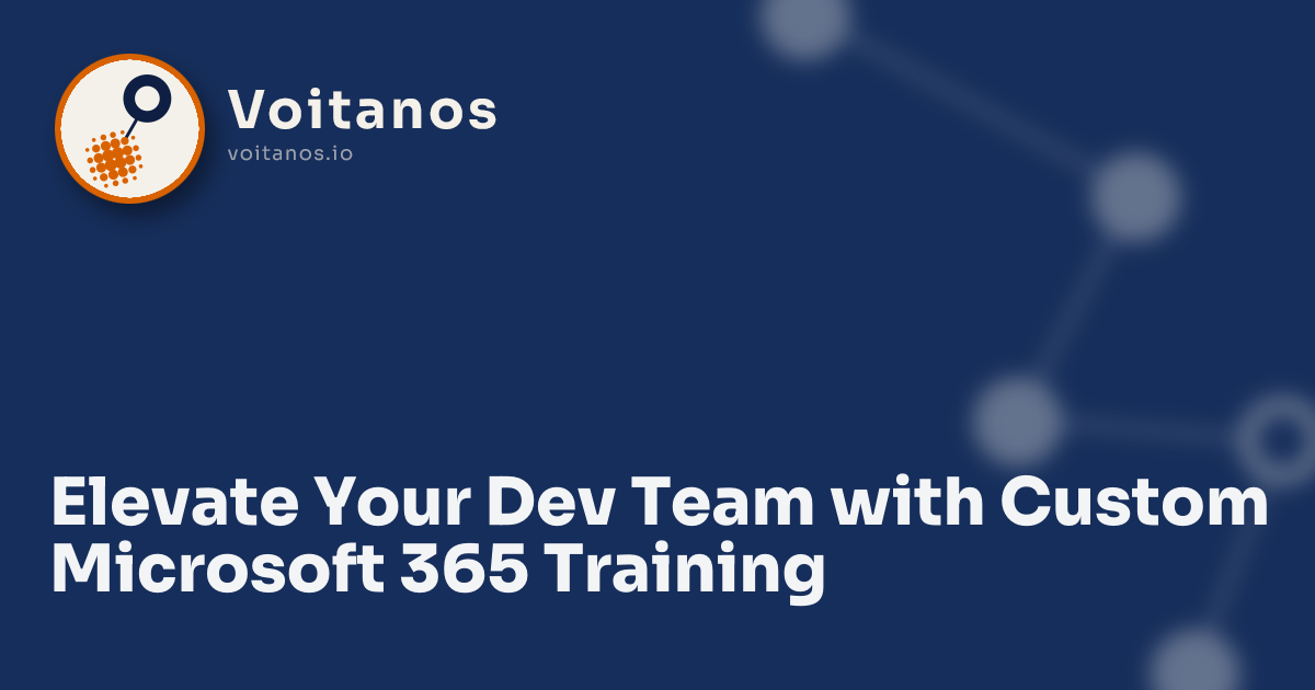 Elevate Your Dev Team with Custom Microsoft 365 Training